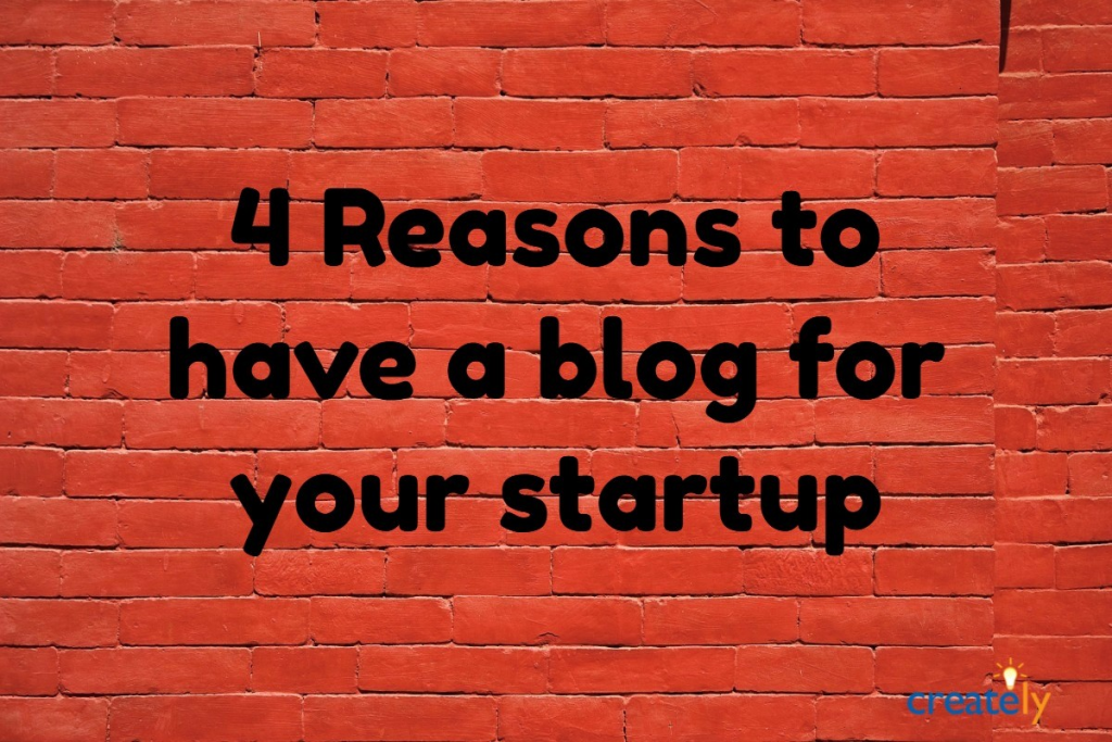 4 Reasons Why Your Startup Needs a Blog - Creately Blog