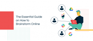 How to Successfully Brainstorm Online with Your Remote Team